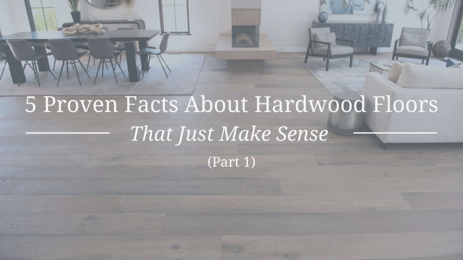 5 Proven Facts About Hardwood Floors That Just Make Sense (Part 1 ...